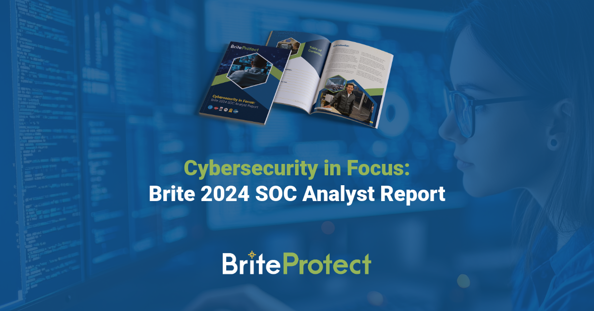 Cybersecurity in Focus: Brite 2024 SOC Analyst Report